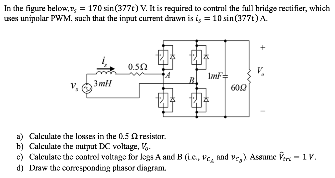 Solved In the figure below, vs=170sin(377t)V. ﻿It is | Chegg.com
