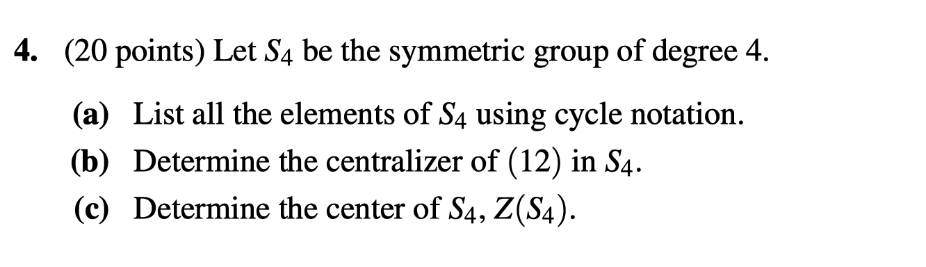 Solved 4. (20 points) Let S4 be the symmetric group of | Chegg.com