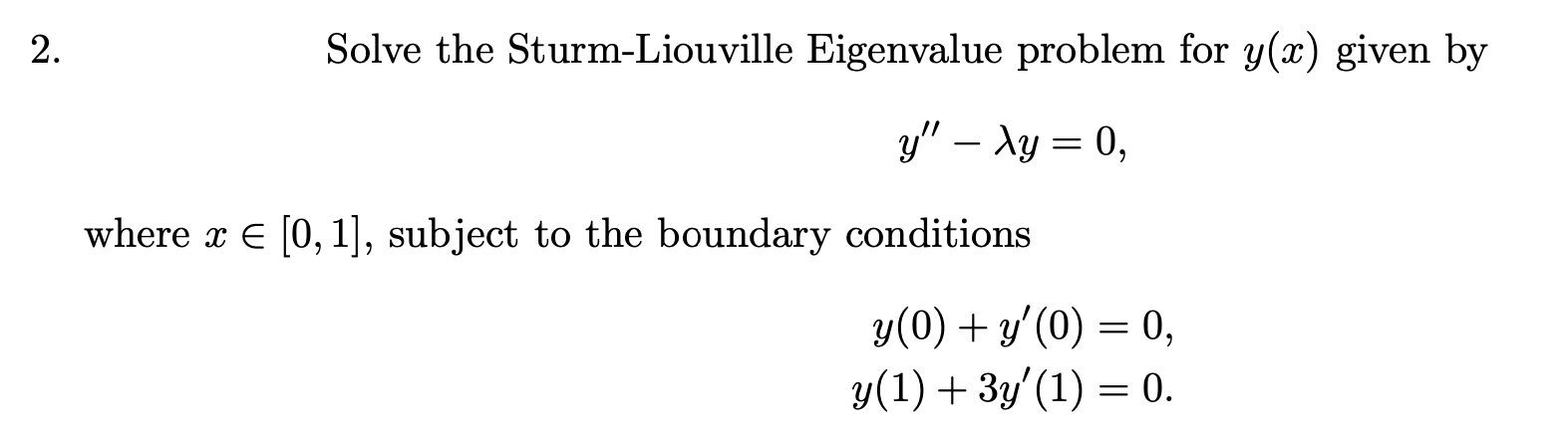 Solved Solve the Sturm-Liouville Eigenvalue problem for y(x) | Chegg.com