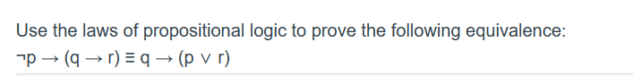 Solved Use the laws of propositional logic to prove the | Chegg.com