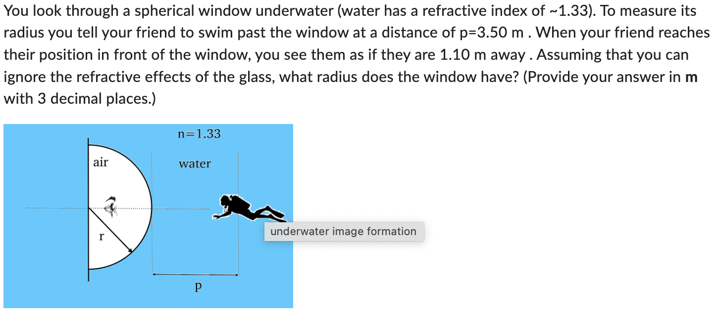 Solved You look through a spherical window underwater (water | Chegg.com