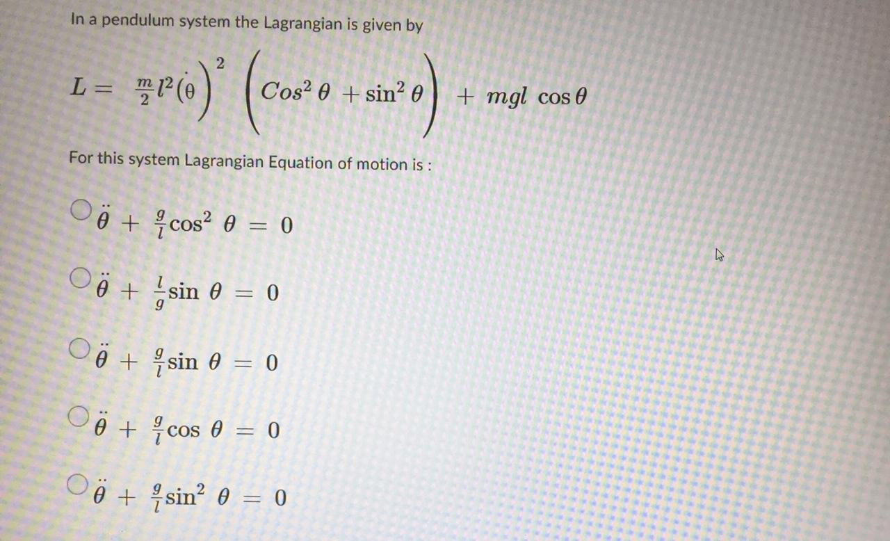 Solved In a pendulum system the Lagrangian is given by L= | Chegg.com