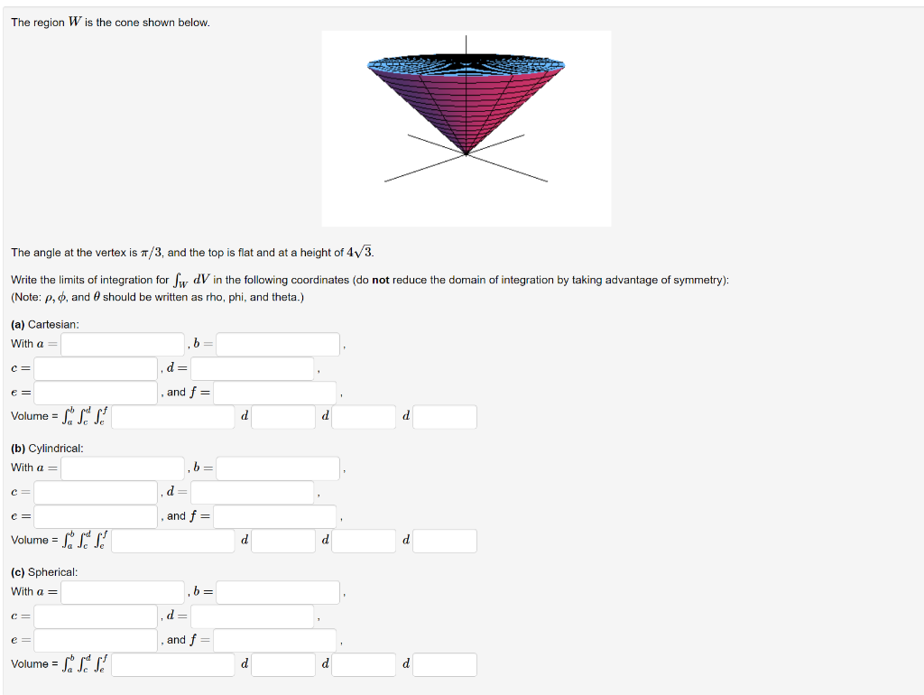Solved The region W is the cone shown below. The angle at | Chegg.com