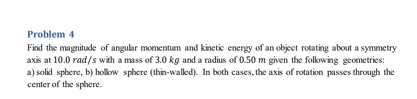 Solved Problem 4 Find the magnitude of angular momentum and | Chegg.com