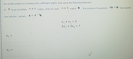 Solved Solve the system by inverting the coefficient matrix | Chegg.com