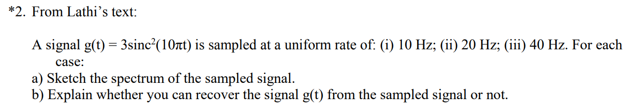 Solved *2. From Lathi's text: A signal g(t) = 3sinc(10ft) is | Chegg.com