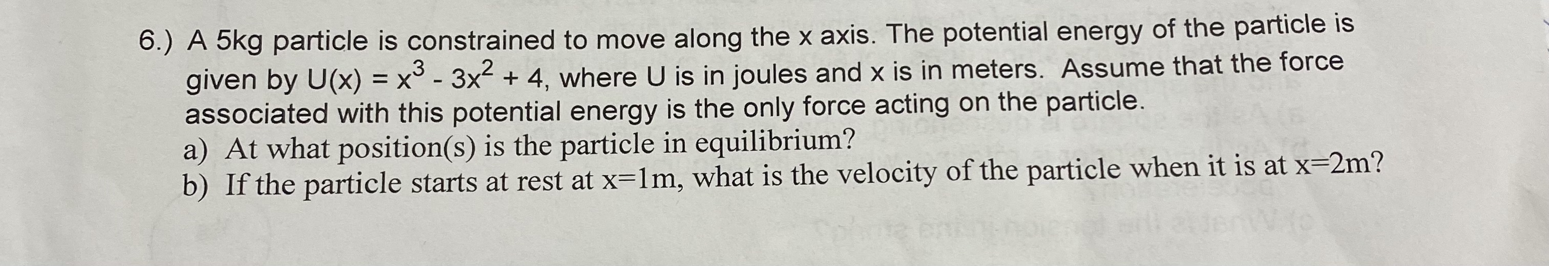 Solved 6.) ﻿A 5kg ﻿particle is constrained to move along the | Chegg.com