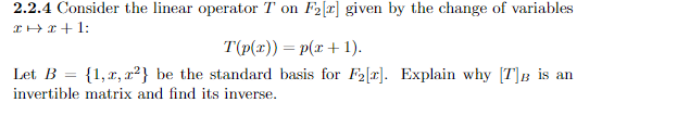 Solved 2.2.4 Consider the linear operator T on F2[x] given | Chegg.com