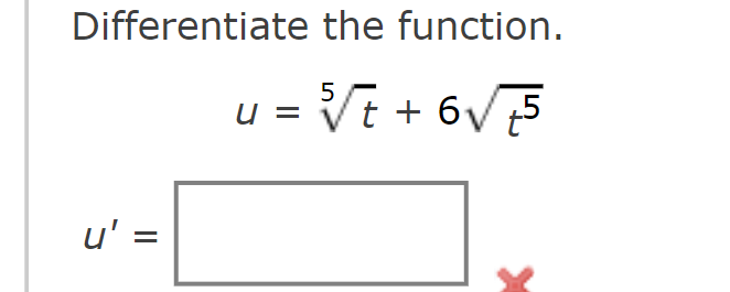 Solved Differentiate the function. u=5t+6t5 | Chegg.com