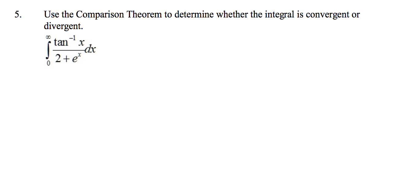 Solved 5. Use the Comparison Theorem to determine whether | Chegg.com