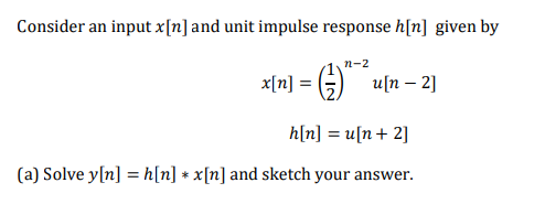 Solved Consider an input x[n] and unit impulse response h[n] | Chegg.com