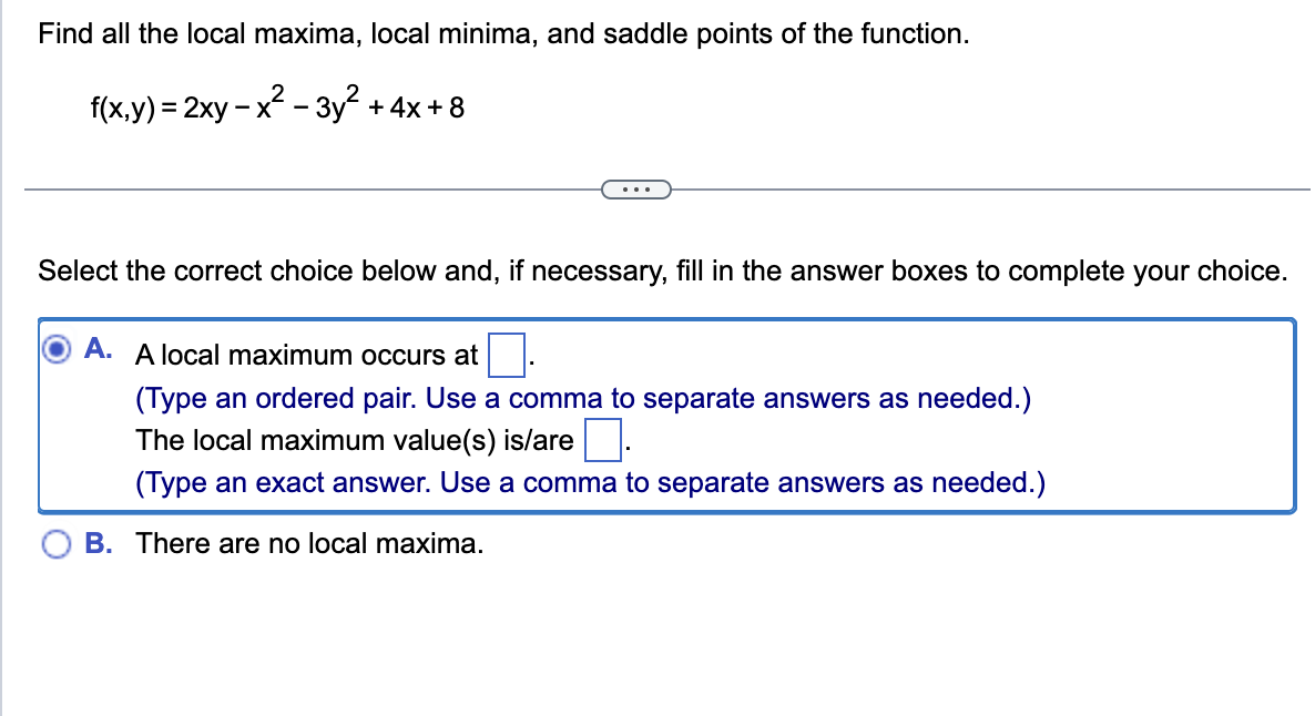 Solved Find all the local maxima, local minima, and saddle | Chegg.com