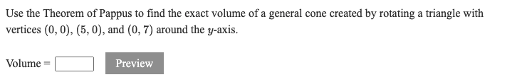 Solved Use the Theorem of Pappus to find the exact volume of | Chegg.com