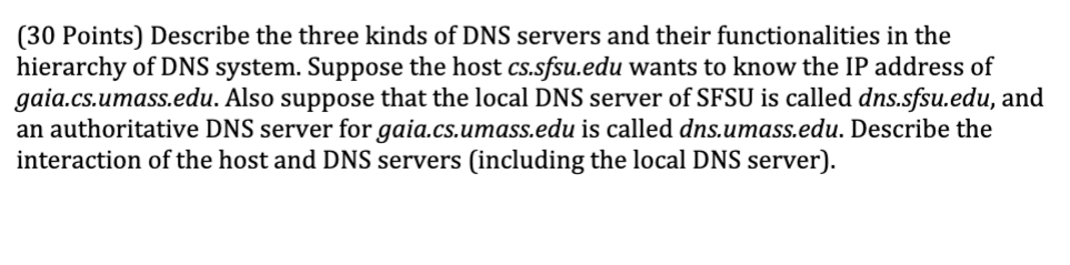 Solved (30 Points) Describe the three kinds of DNS servers | Chegg.com