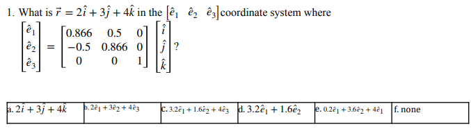 Solved What is r=2i^+3j^+4k^ in the [e^1e^2e^3] coordinate | Chegg.com