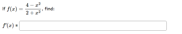 Solved If f(x)=4-x22+x2, ﻿find:f'(x)= | Chegg.com
