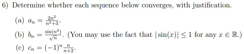 Solved 6) Determine whether each sequence below converges, | Chegg.com
