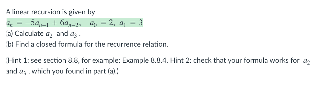 Solved A linear recursion is given by an = -5an–1 + 6an-2, | Chegg.com