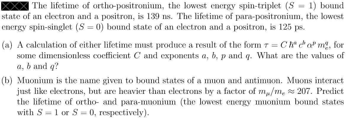 Solved The lifetime of ortho-positronium, the lowest energy | Chegg.com