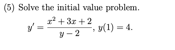 Solved (5) Solve the initial value problem. | Chegg.com Solved (5) Solve the initial value problem. | Chegg.com