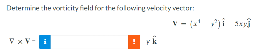 Solved Determine the vorticity field for the following | Chegg.com