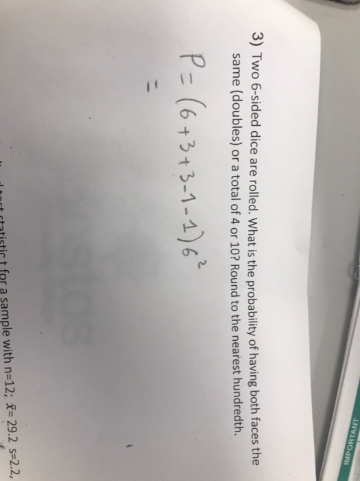 Solved 3) Two 6-sided dice are rolled. What is the | Chegg.com
