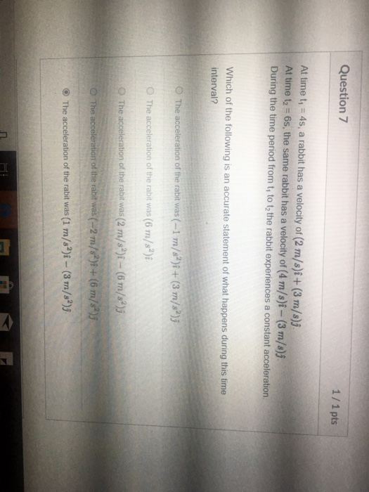 Solved Question7 1/1 pts At time t 4s, a rabbit has a | Chegg.com