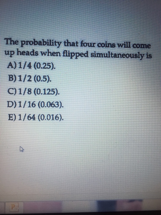 Solved The probability that four coins will come up heads | Chegg.com