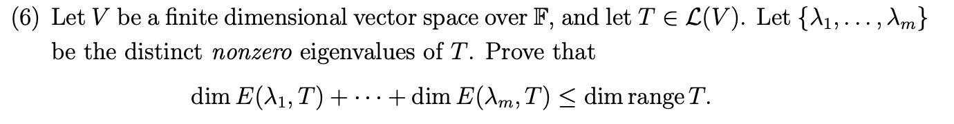 Solved (6) Let V be a finite dimensional vector space over | Chegg.com