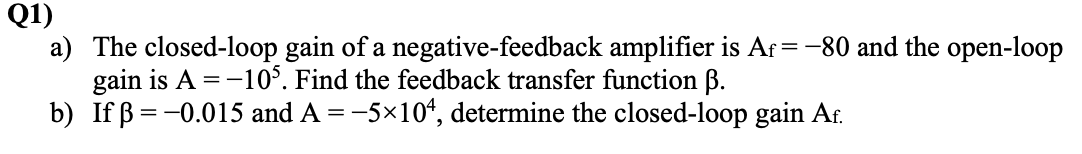 Solved Q1) a) The closed-loop gain of a negative-feedback | Chegg.com