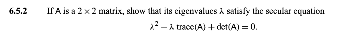 Solved 6.5.2 If A is a 2 x 2 matrix, show that its | Chegg.com
