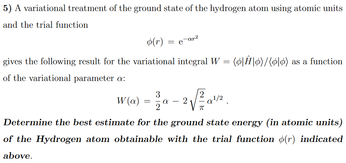 Solved 5) A variational treatment of the ground state of the | Chegg.com