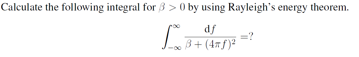 Solved Calculate the following integral for 3 > 0 by using | Chegg.com
