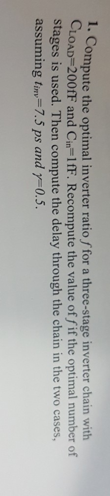 Solved 1. Compute the optimal inverter ratio / for a | Chegg.com