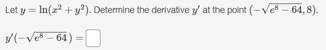 Solved Let y=ln(x2+y2)y=ln⁡(x2+y2). Determine the derivative | Chegg.com