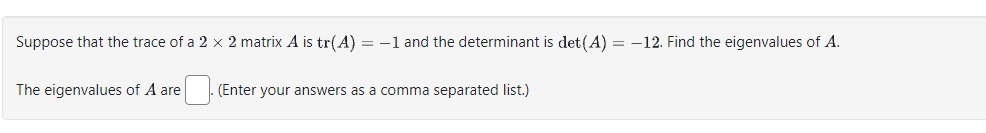 Solved Suppose that the trace of a 2×2 matrix A is tr(A)=−1 | Chegg.com
