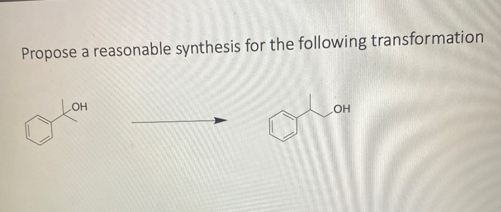 Solved Propose a reasonable synthesis for the following | Chegg.com