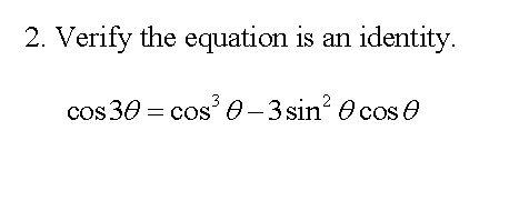 Solved 2. Verify the equation is an identity. | Chegg.com