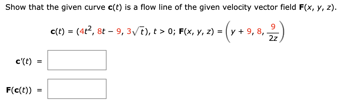 Solved Show that the given curve c(t) is a flow line of the | Chegg.com