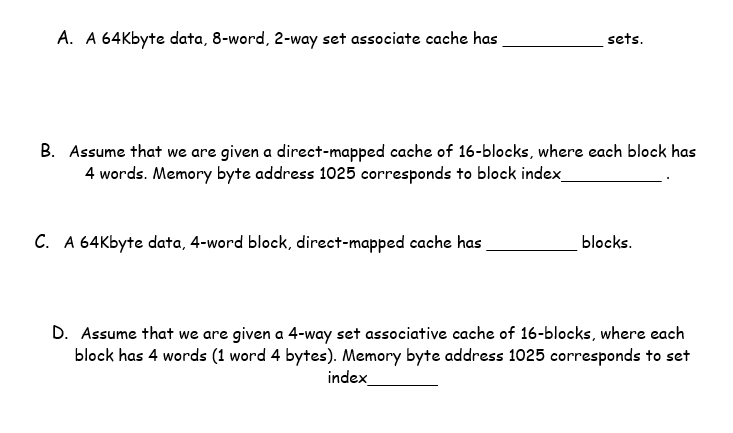 Solved A. A 64Kbyte data, 8-word, 2-way set associate cache | Chegg.com Solved A. A 64Kbyte data, 8-word, 2-way set associate cache | Chegg.com