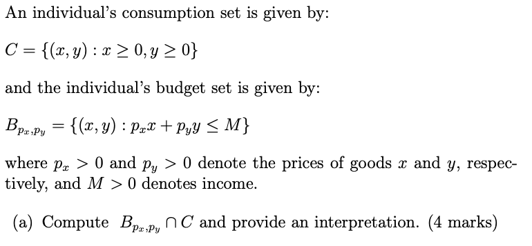 Solved An individual's consumption set is given by: = {(x,y) | Chegg.com
