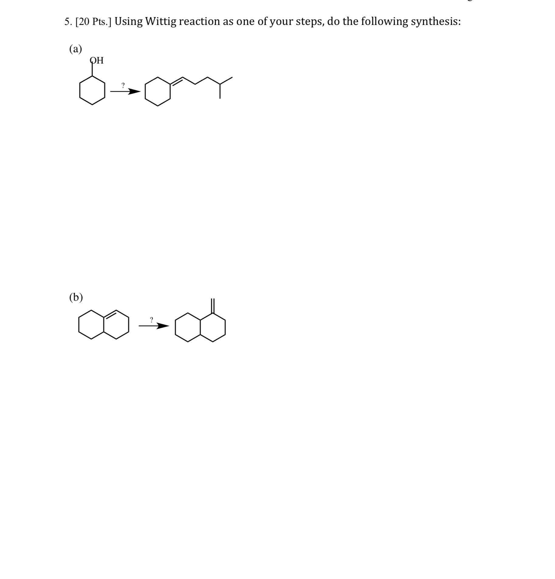 Solved [20 ﻿Pts.] ﻿Using Wittig reaction as one of your | Chegg.com