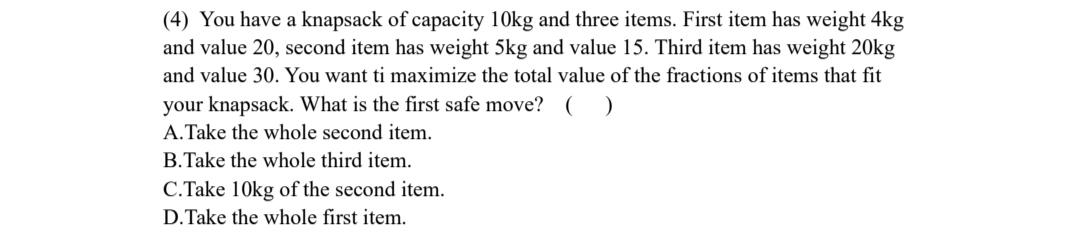 Solved (4) You have a knapsack of capacity 10 kg and three | Chegg.com