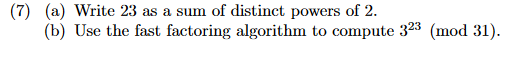 Solved (7) (a) Write 23 as a sum of distinct powers of 2 . | Chegg.com