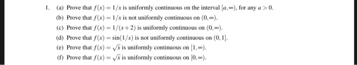 Solved 1. (a) Prove that f(x) 1/xis uniformly continuous on | Chegg.com
