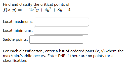 Solved f(x,y)=−2x2y+4y2+8y+4 Local maximums: Local minimums: | Chegg.com