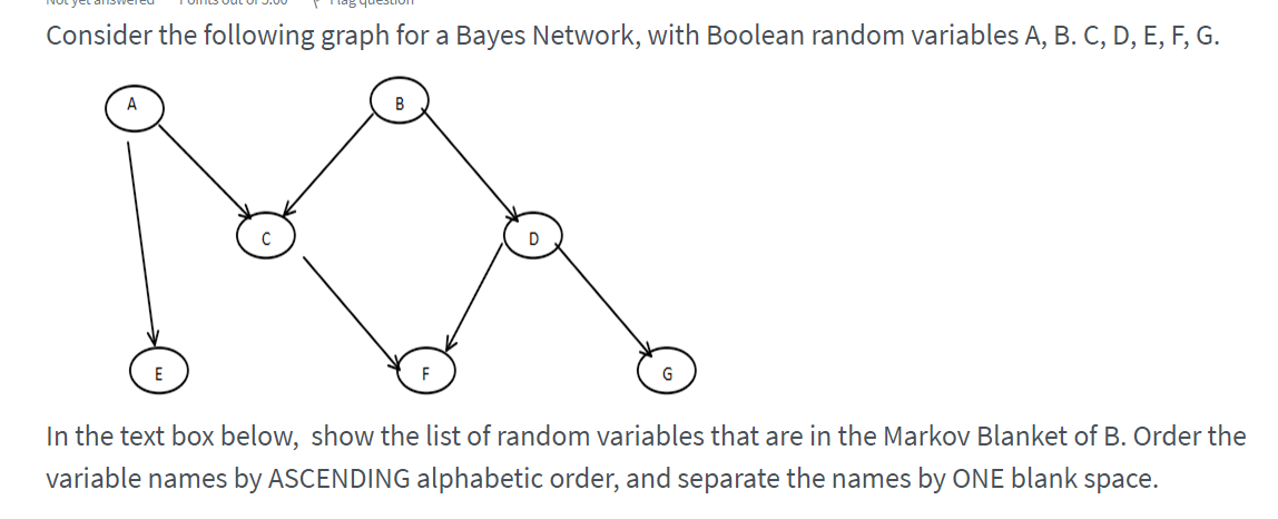 Consider the following graph for a Bayes Network, | Chegg.com Consider the following graph for a Bayes Network, | Chegg.com