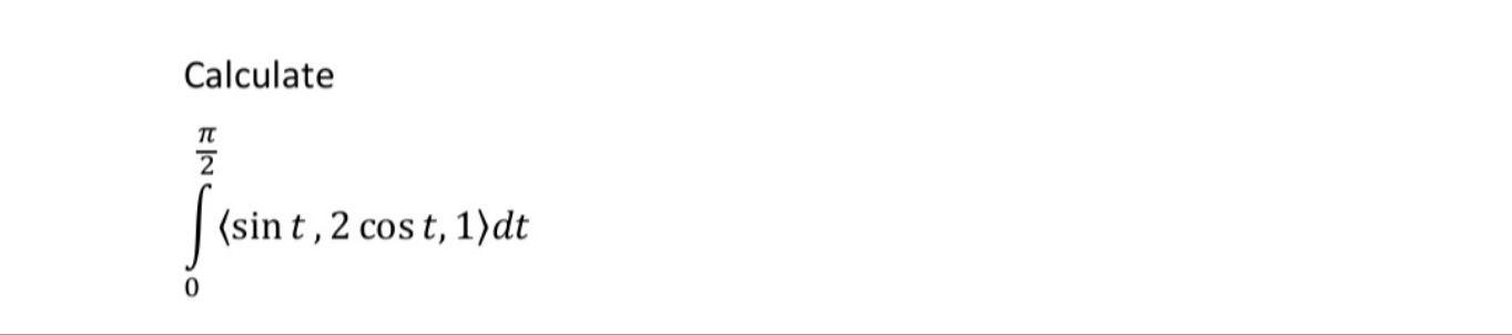 Solved Calculate ∫02π sint,2cost,1 dt | Chegg.com