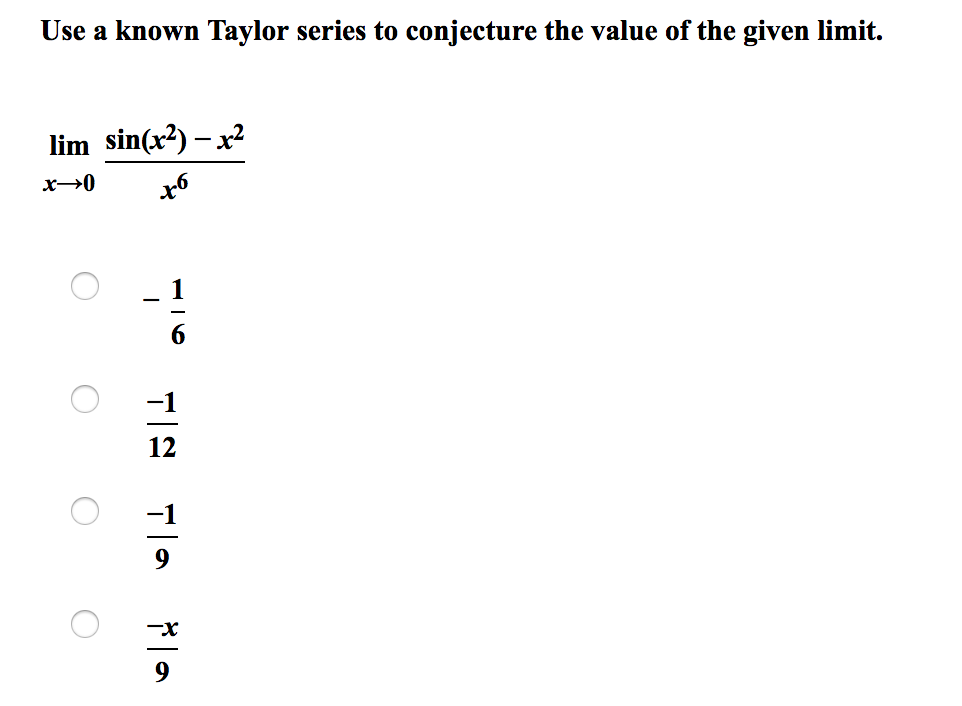 Solved Use a known Taylor series to conjecture the value of | Chegg.com