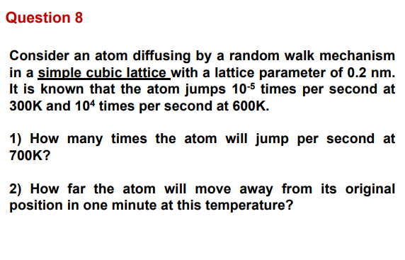 Question 8Consider an atom diffusing by a random walk | Chegg.com